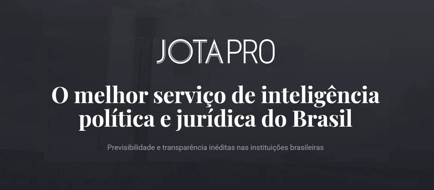 JOTA PRO - inteligência política e jurídica para empresas